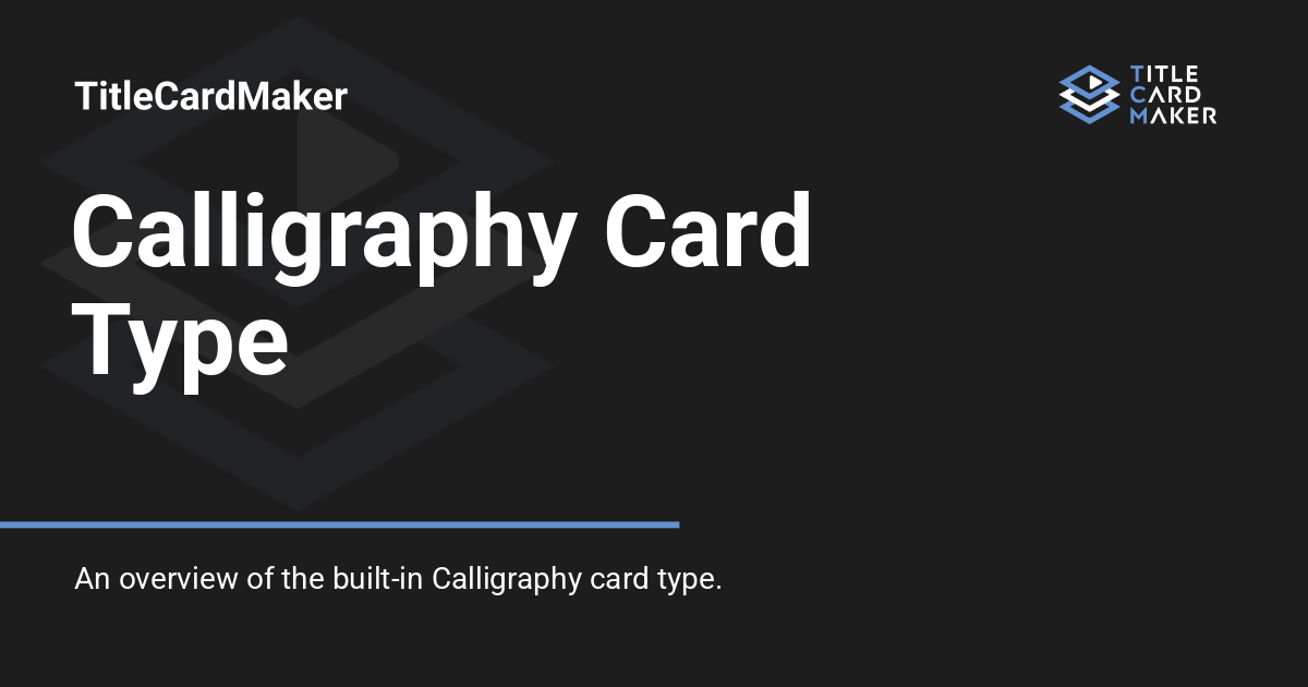 Calligraphy Card Type - TitleCardMaker