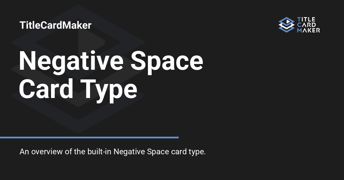 Negative Space Card Type - TitleCardMaker