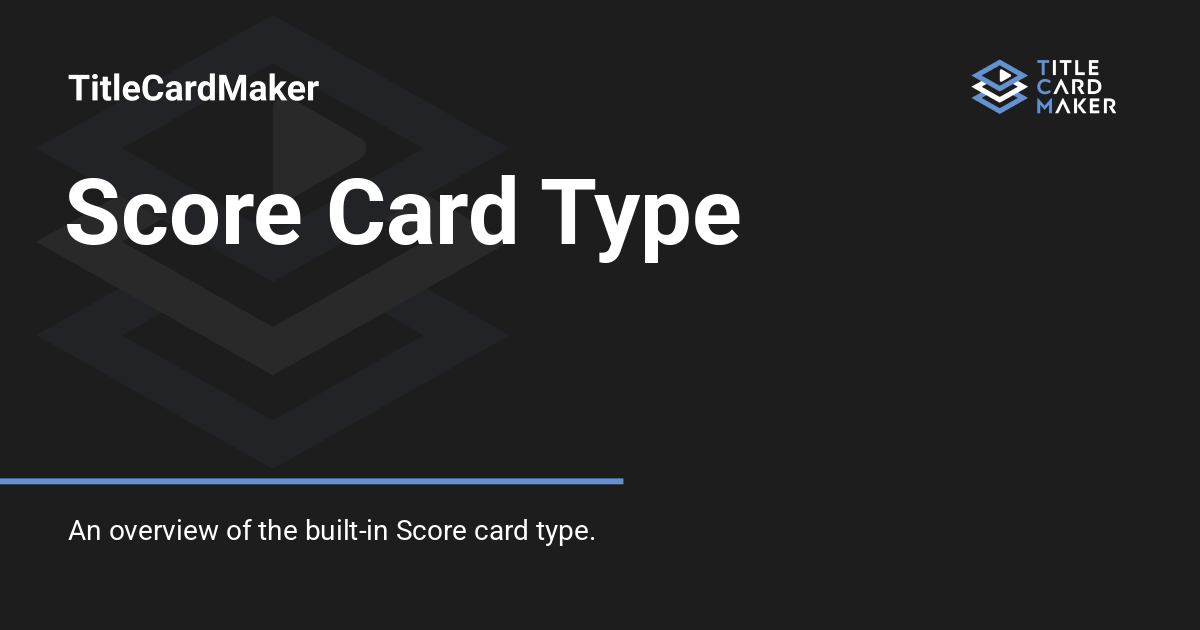 Score Card Type - TitleCardMaker