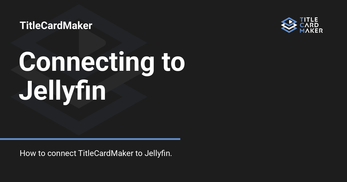 Connecting to Jellyfin - TitleCardMaker