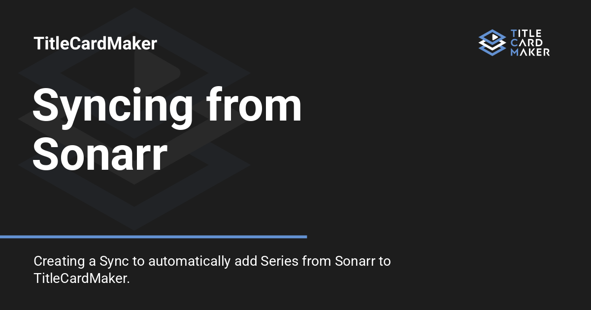 Syncing from Sonarr - TitleCardMaker