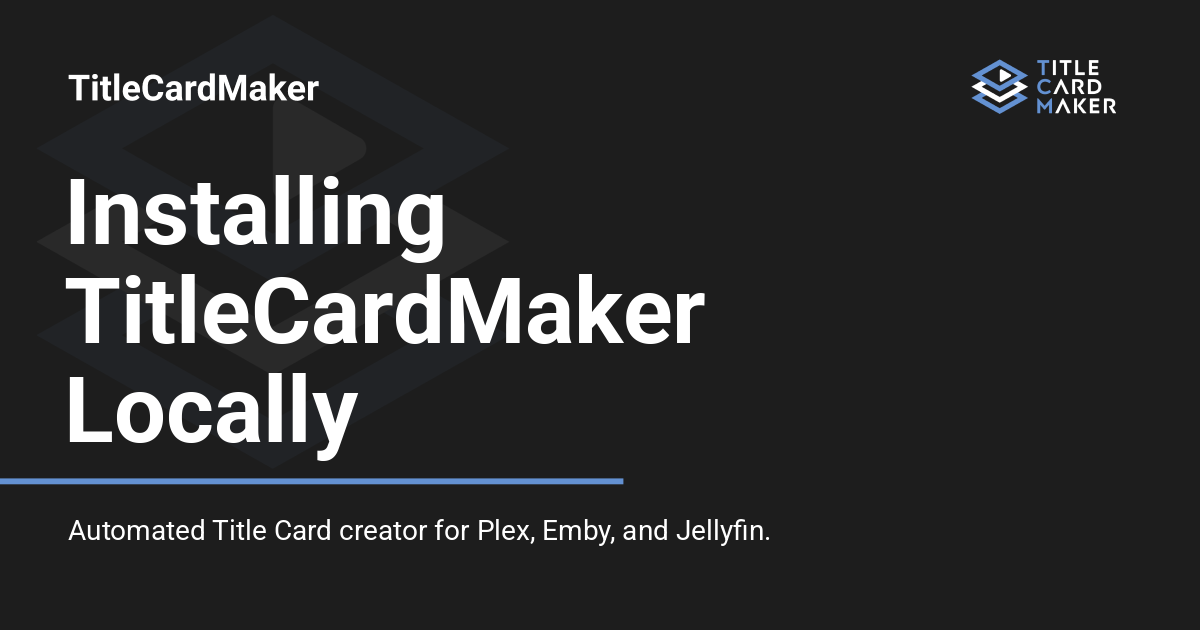 Installing TitleCardMaker Locally - TitleCardMaker