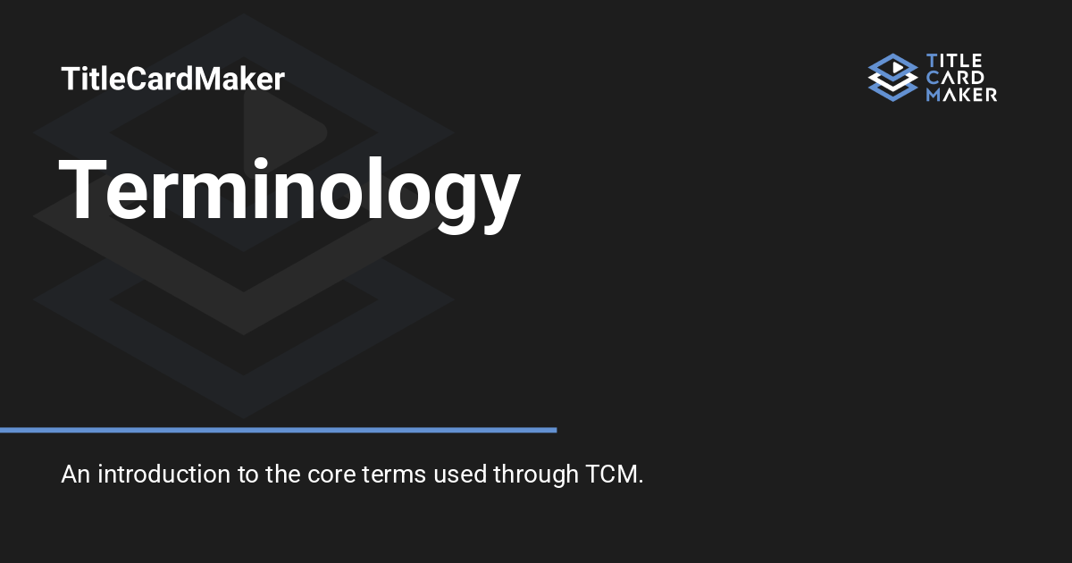 Terminology - TitleCardMaker