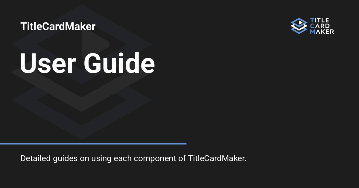 User Guide - TitleCardMaker