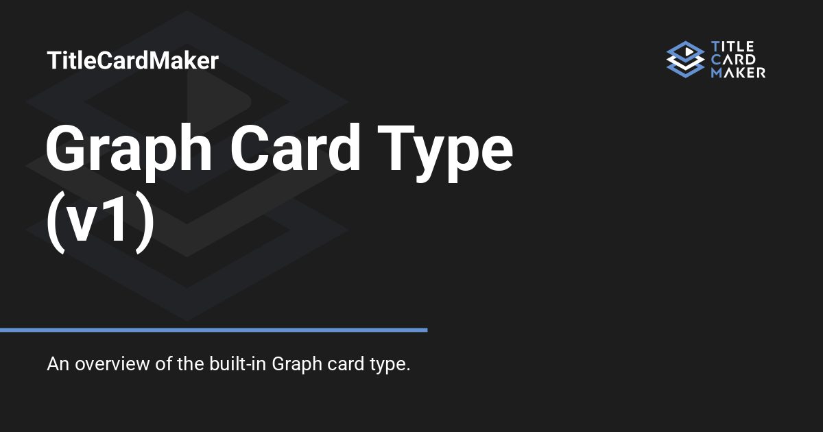 Graph Card Type (v1) - TitleCardMaker